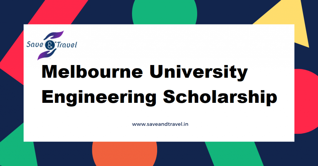 Melbourne University Engineering Scholarship - 2020-2021